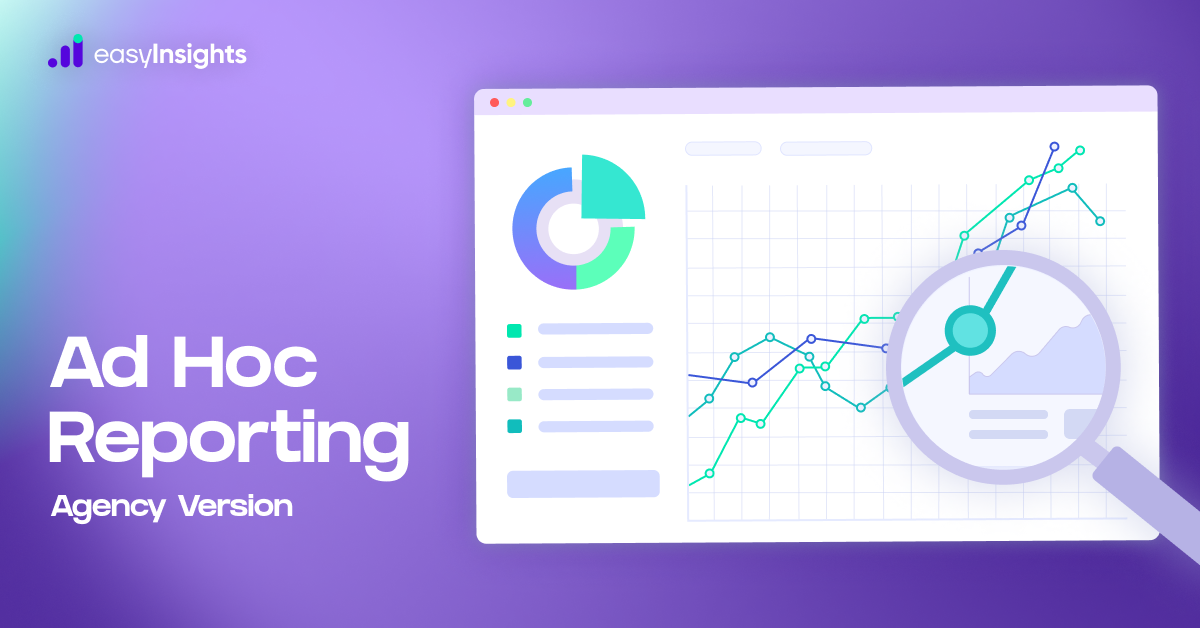 Ad-Hoc Reporting: Definition, Benefits, Challenges & Setup