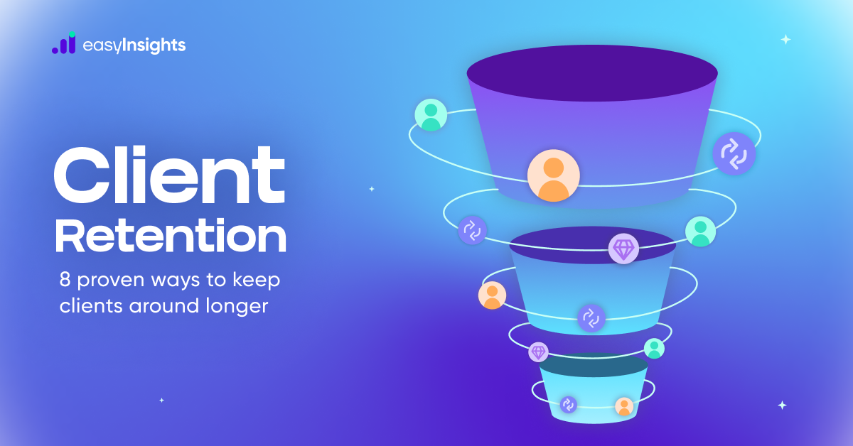 Top 8 Client Retention Strategies Every Agency Must Follow