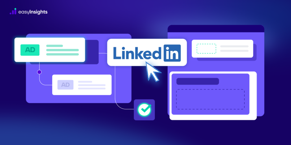 LinkedIn Ad Campaigns - A Complete Guide by EasyInsights